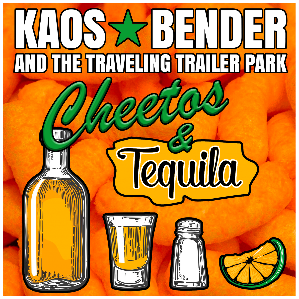 Cheetos & Tequila (digital download) – Kaos Bender